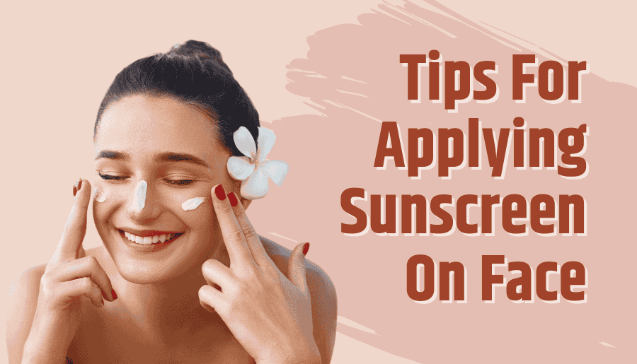 Sunscreen 101: Pro Tips For Applying Sunscreen On Face